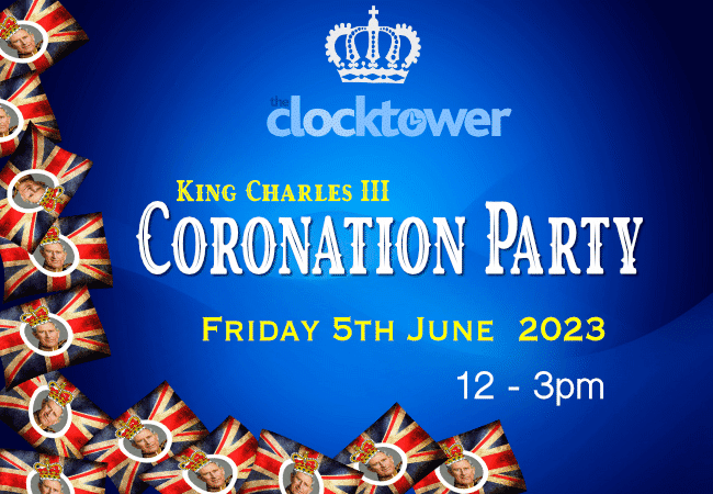 King Charles III Coronation Party - The Clocktower